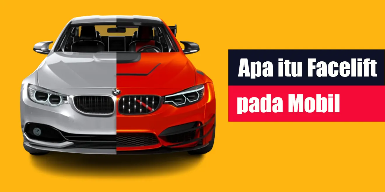 Apa itu Facelift pada Mobil | LintasWarganet.com