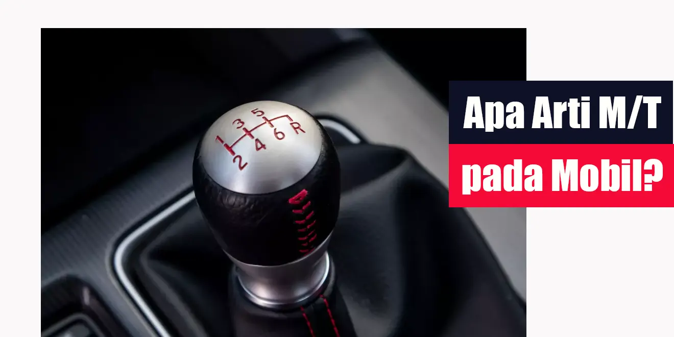 Arti M/T pada Mobil | LintasWarganet.com
