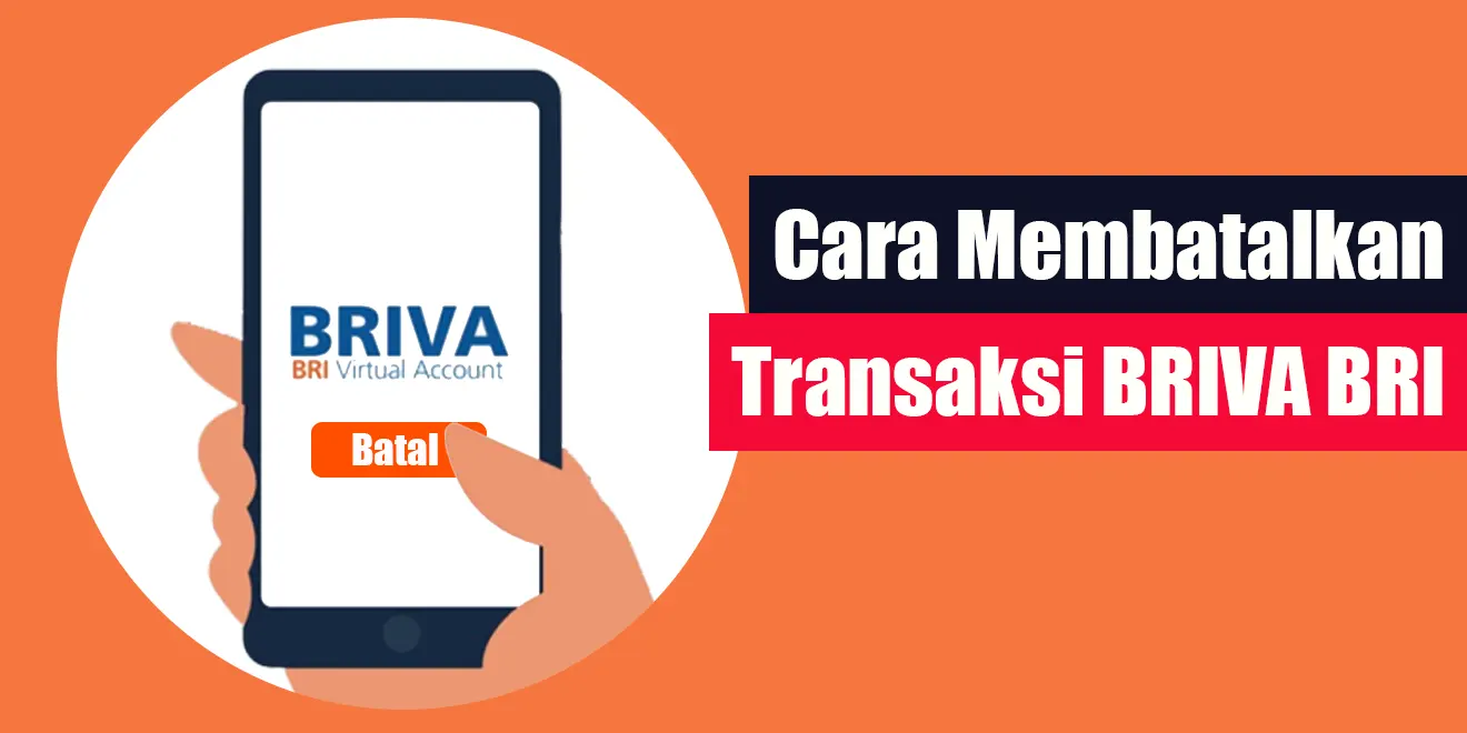 Cara Membatalkan Transaksi BRIVA BRI | LintasWarganet.com