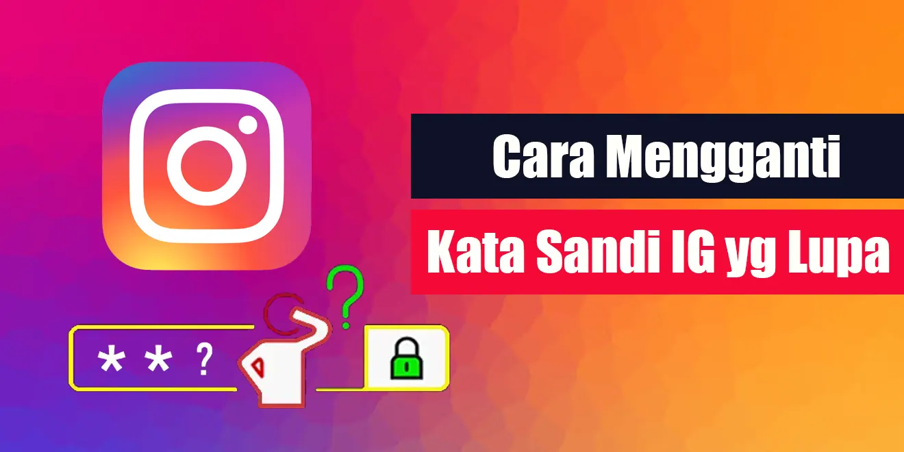 Cara Mengganti Kata Sandi IG yang Lupa | LintasWarganet.com