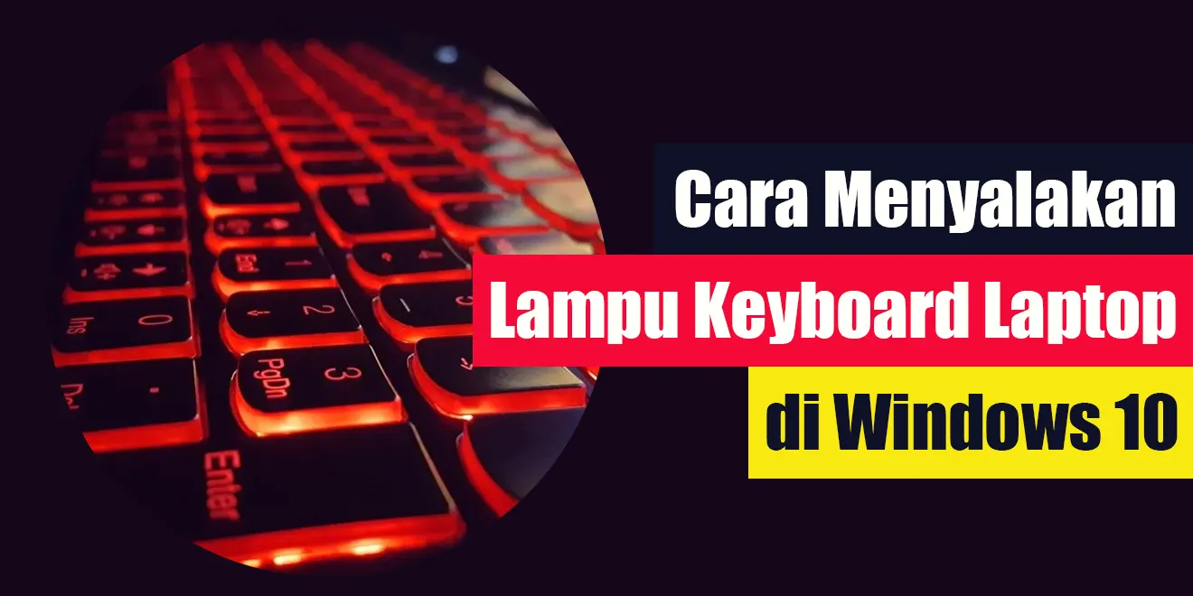 Cara Menyalakan Lampu Keyboard Laptop di Windows 10