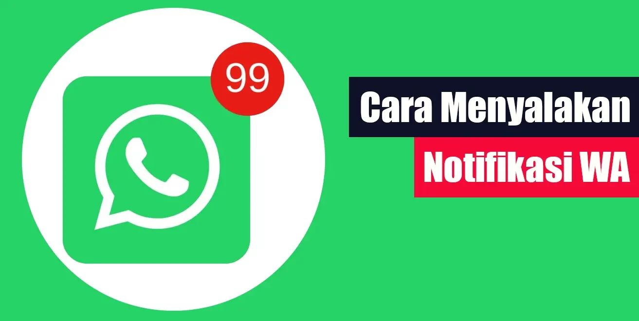 Cara Menyalakan Notifikasi WA | LintasWarganet.com