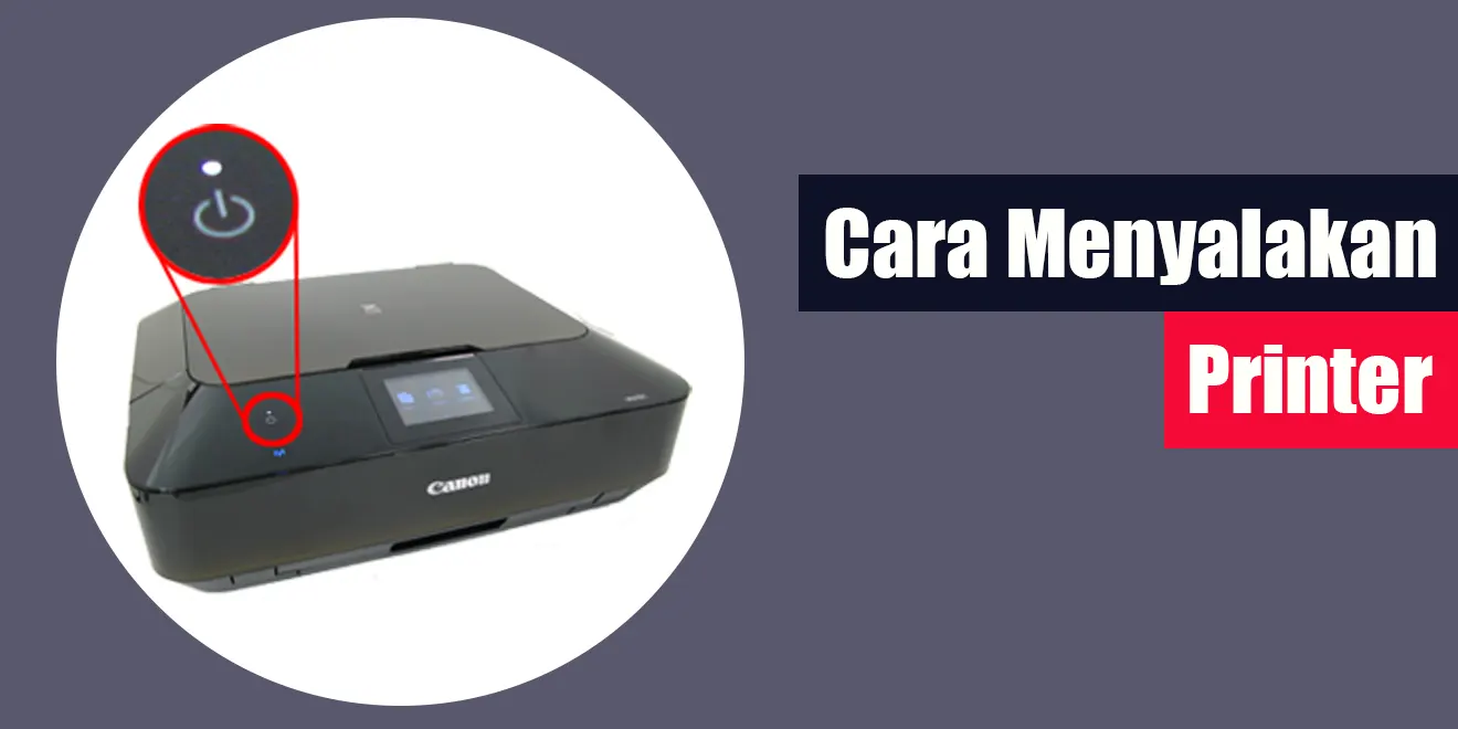 Cara Menyalakan Printer dengan Mudah | LintasWarganet.com