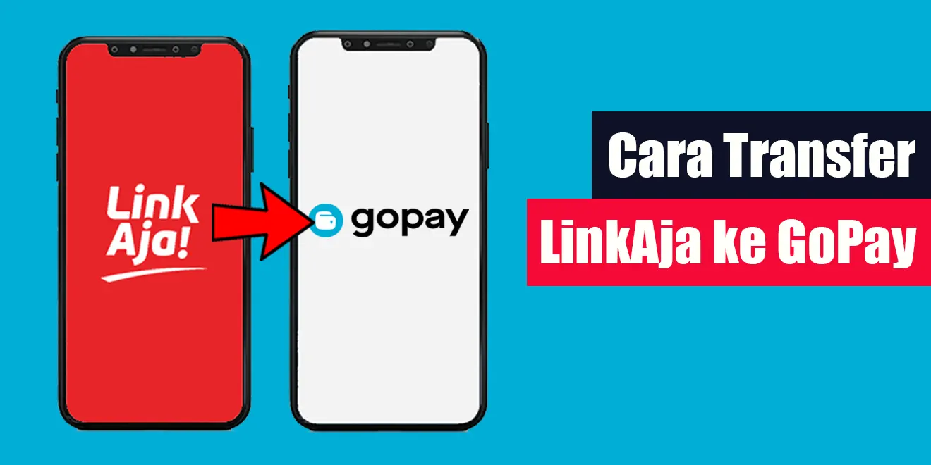 Cara Transfer LinkAja ke GoPay | LintasWarganet.com