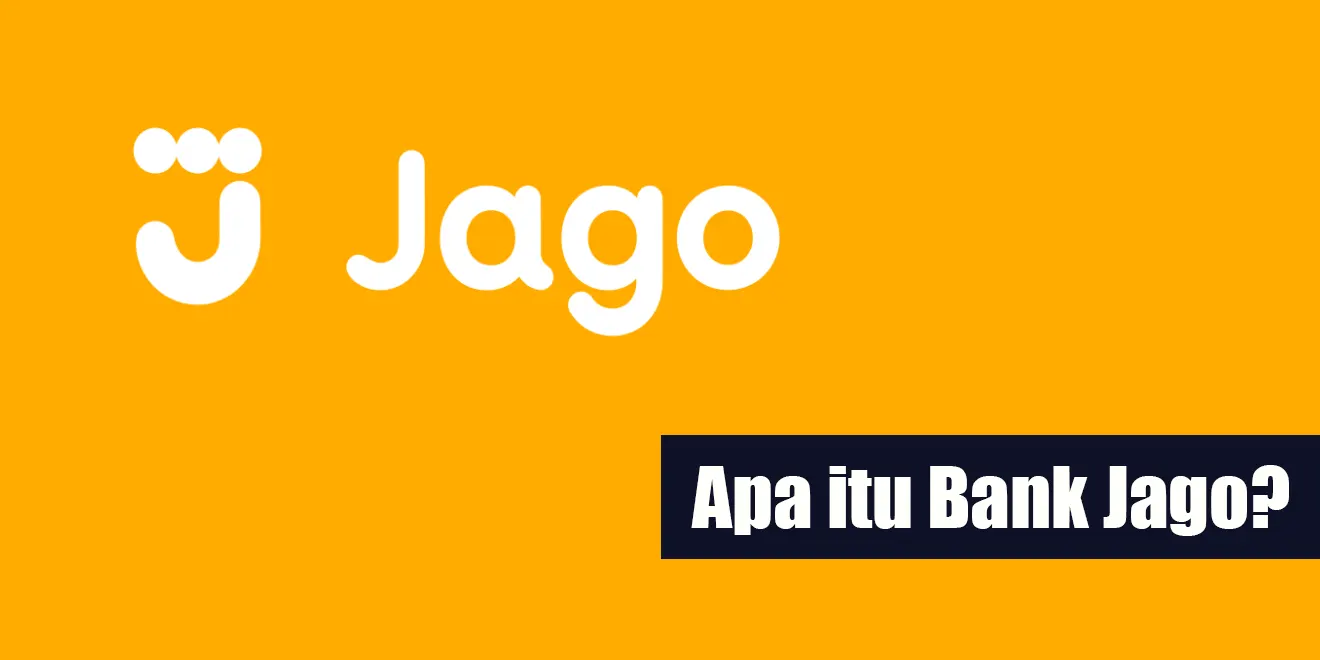 Apa Itu Bank Jago? | LintasWarganet.com