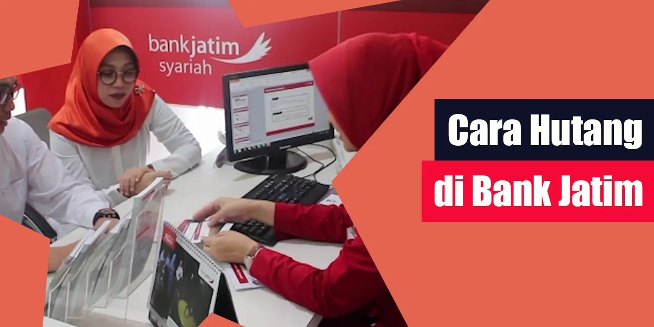 Cara Hutang di Bank Jatim | LintasWarganet.com