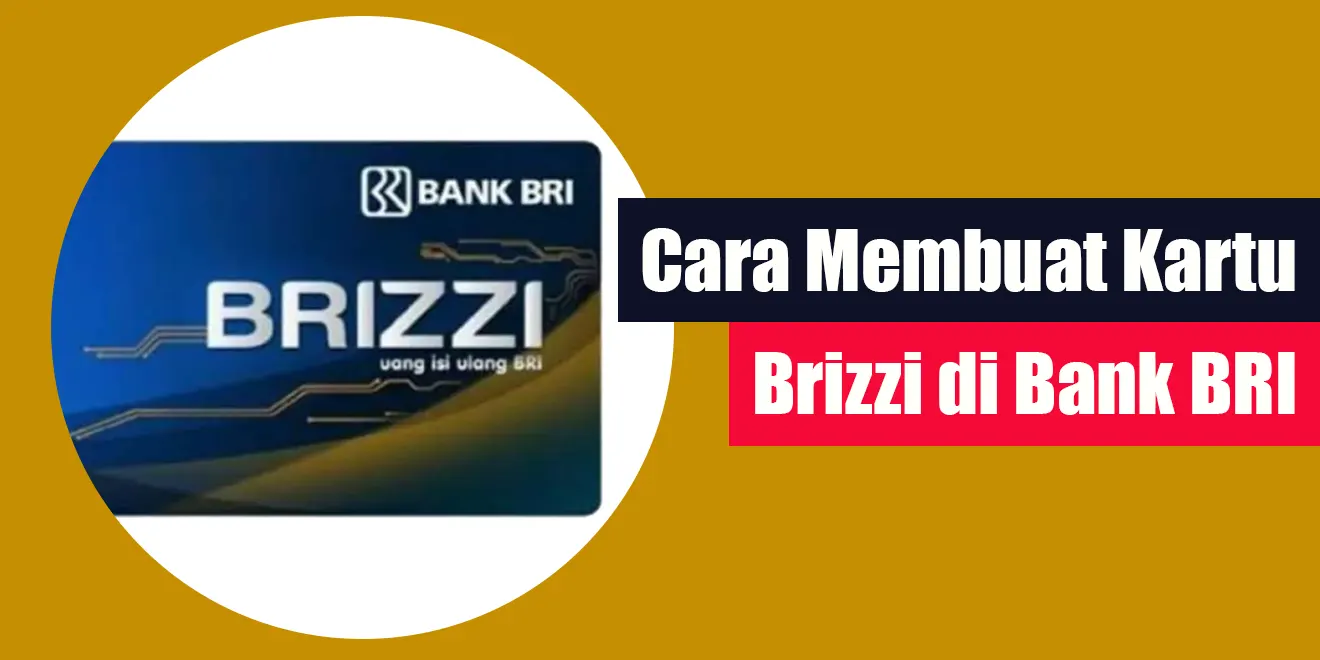Cara Membuat Kartu Brizzi di Bank BRI | LintasWarganet.com