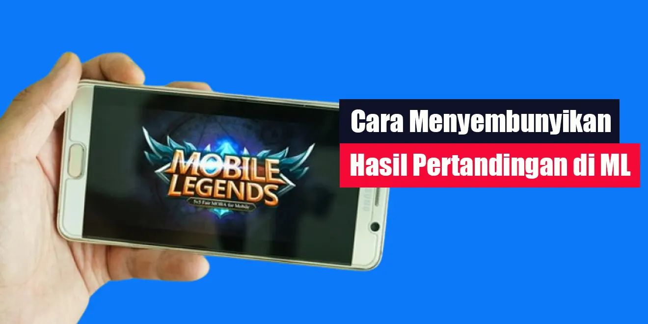 Cara Menyembunyikan Hasil Pertandingan di ML (Mobile Legends) | LintasWarganet.com