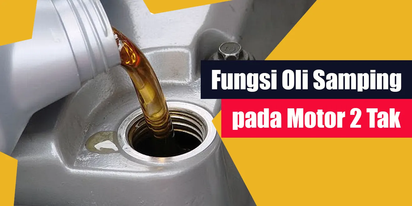 Fungsi Oli Samping pada Motor 2 Tak | LintasWarganet.com