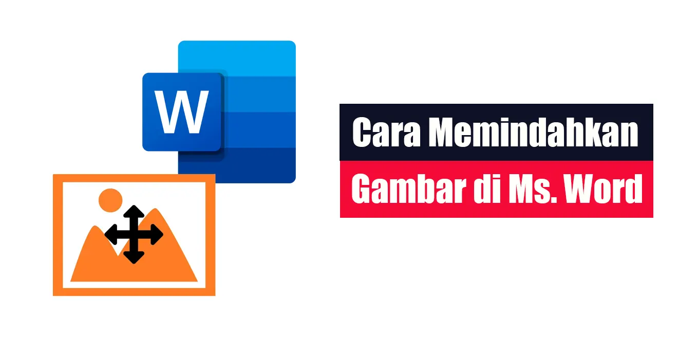 Cara Memindahkan Gambar di Word | LintasWarganet.com