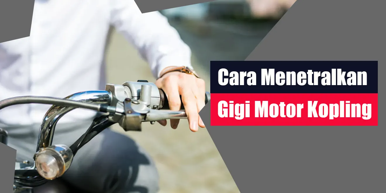 Cara Menetralkan Gigi Motor Kopling | LintasWarganet.com