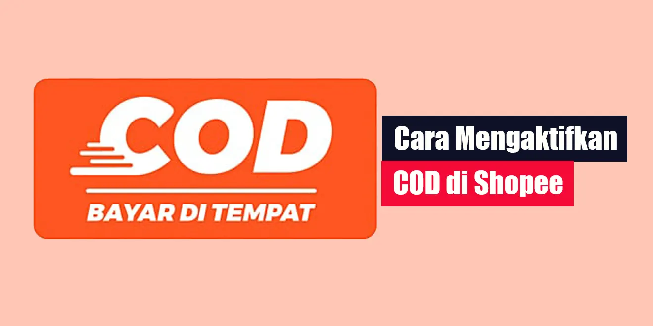 Cara Mengaktifkan COD di Shopee | LintasWarganet.com