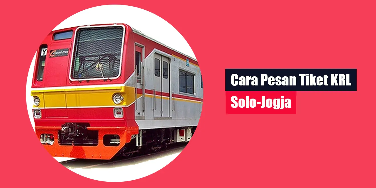 Cara Pesan Tiket KRL Solo Jogja | LintasWarganet.com