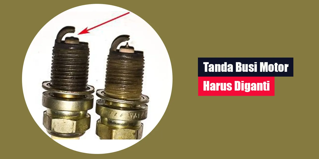 Tanda Busi Motor Harus Diganti | LintasWarganet.com