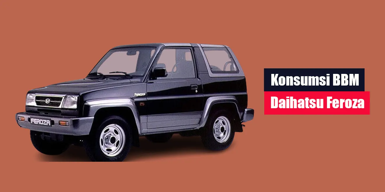 Konsumsi BBM Daihatsu Feroza | LintasWarganet.com