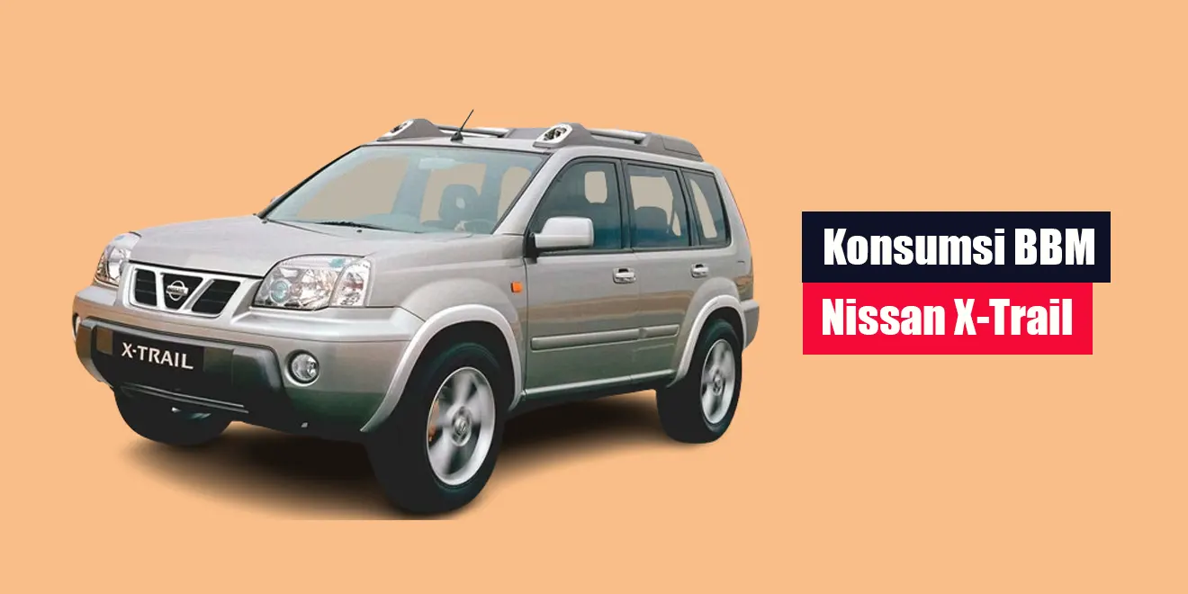 Konsumsi BBM Nissan XTrail | LintasWarganet.com